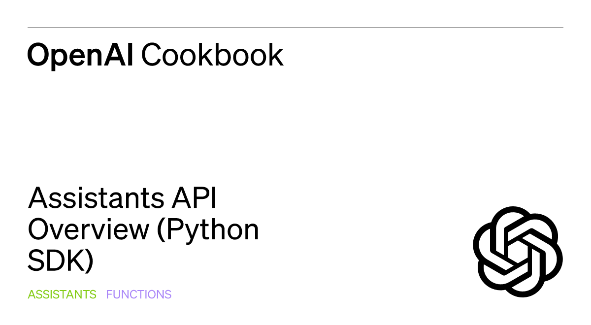 Assistants Api Overview Python Sdk Openai Cookbook